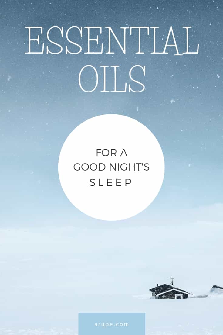 Best Essential Oils for Sleep and Insomnia - Arupe